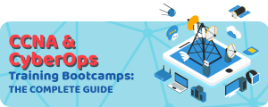 A Guide to the Best CCNA & CyberOps Training Bootcamps - Vocational Training