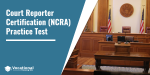 Court Reporter Certification (NCRA) Practice Test - Vocational Training