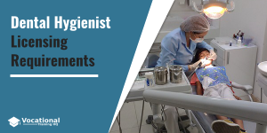 Dental Hygienist Licensing Requirements: Complete Overview