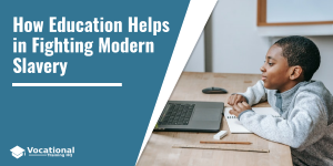 How Education Helps in Fighting Modern Slavery - Vocational Training
