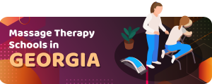 Massage Therapy Schools in Georgia + Board of Massage License
