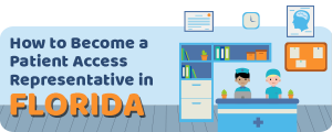How to Become a Patient Access Representative in Florida (Classes ...