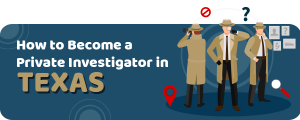 How to Become a Private Investigator in Texas - Programs + Certification