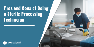 16 Pros and Cons of Being a Sterile Processing Technician - Vocational Training