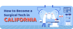 How to Become a Surgical Tech in California - Programs + Full Guide