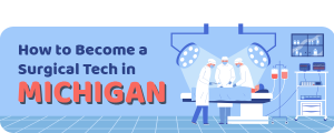 How to Become a Surgical Tech in Michigan - Programs + Full Guide