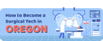 How to Become a Surgical Tech in Oregon - Programs + Full Guide