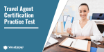 Travel Agent Certification Practice Test - Vocational Training
